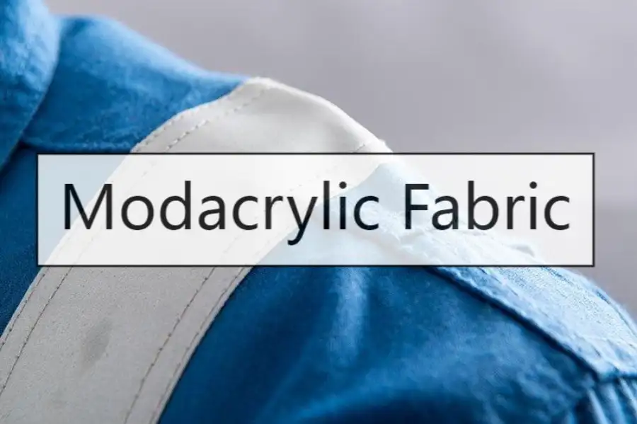 Understanding Modacrylic Fabric : Expert’s Insight 2025